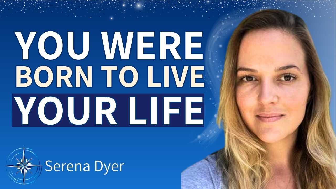 Serena Dyer - don’t allow yourself to live any life other than the one ...
