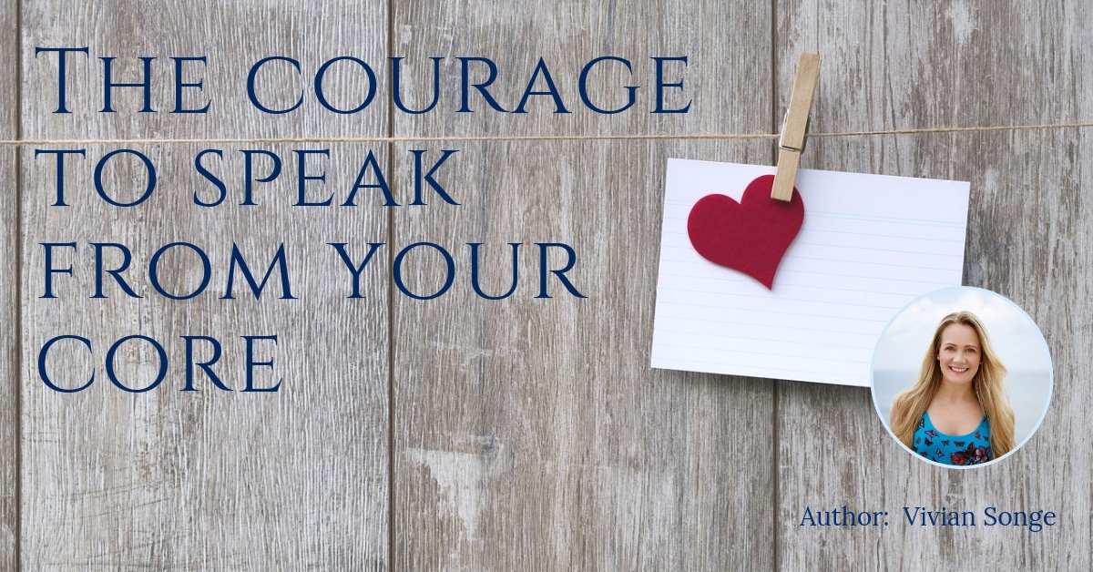 The courage to speak from your core - Wisdom from North
