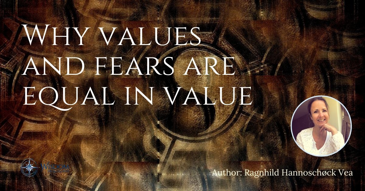 Why values and fears are equal in value - Wisdom from North