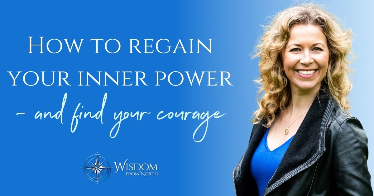 Regain your inner power - Wisdom from North