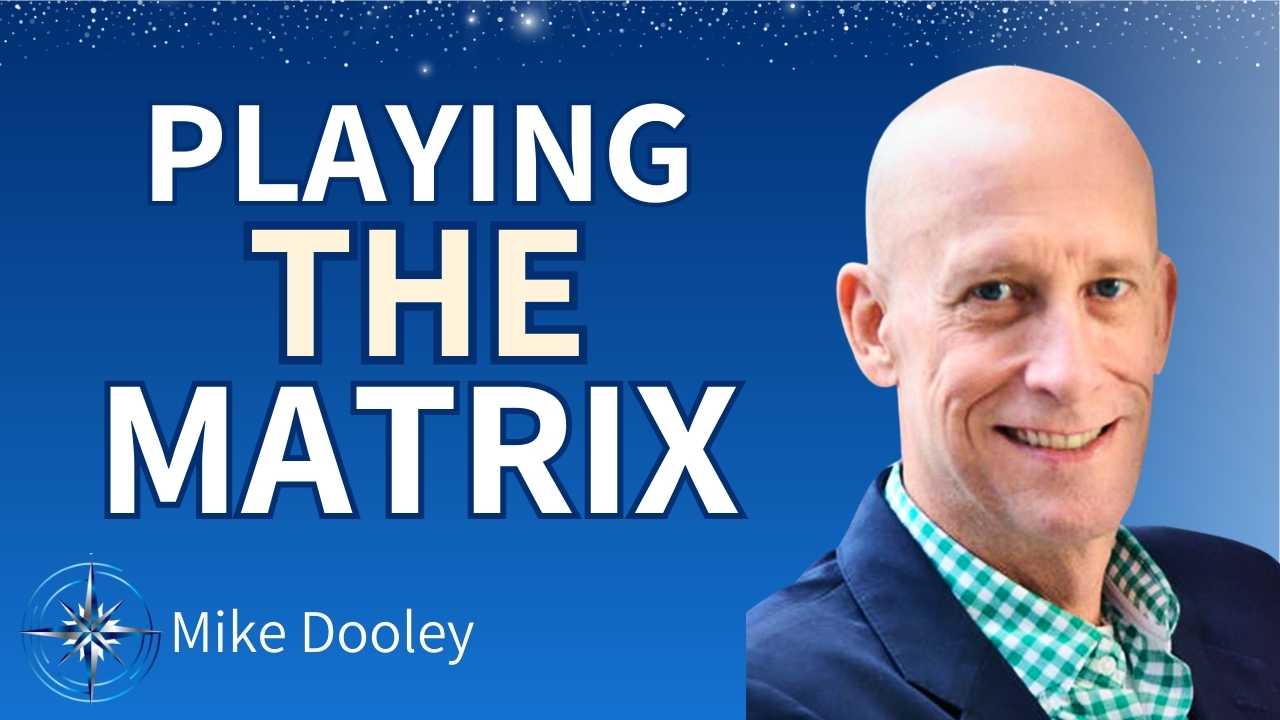 Mike Dooley - when thoughts become things - Wisdom from North